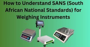 How to Understand SANS (South African National Standards) for Weighing ...
