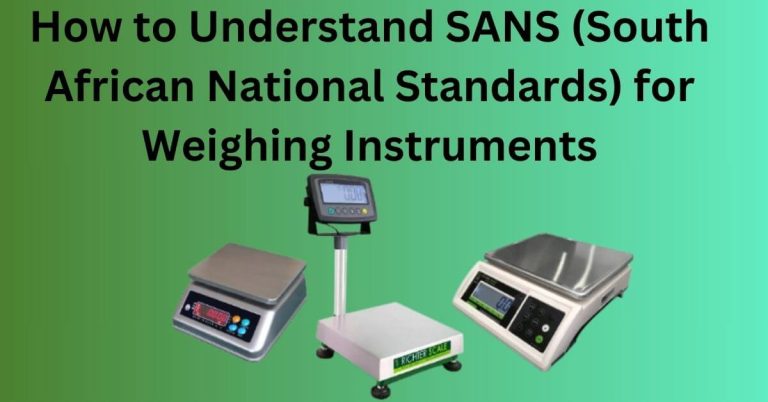 How to Understand SANS (South African National Standards) for Weighing ...