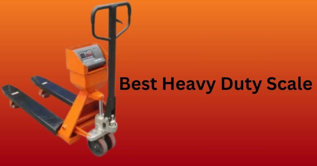 Best Heavy Duty Scale for Industrial Needs in 2024