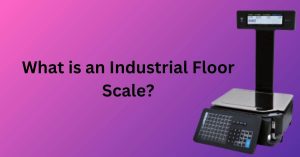 What is an Industrial Floor Scale?
